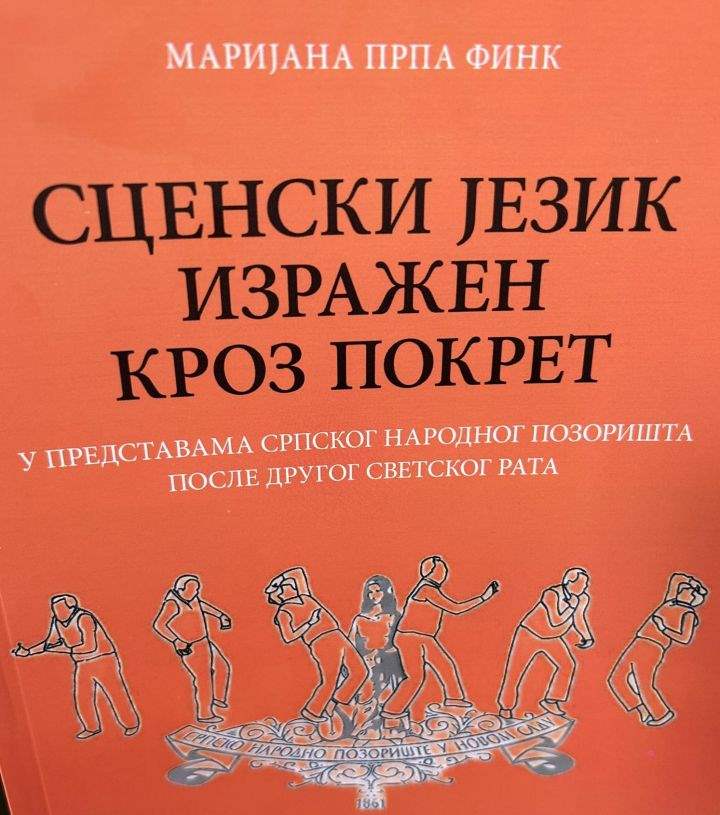Nova knjiga prof. dr Marijane Prpe Fink „Scenski jezik izražen kroz pokret u predstavama Srpskog ...